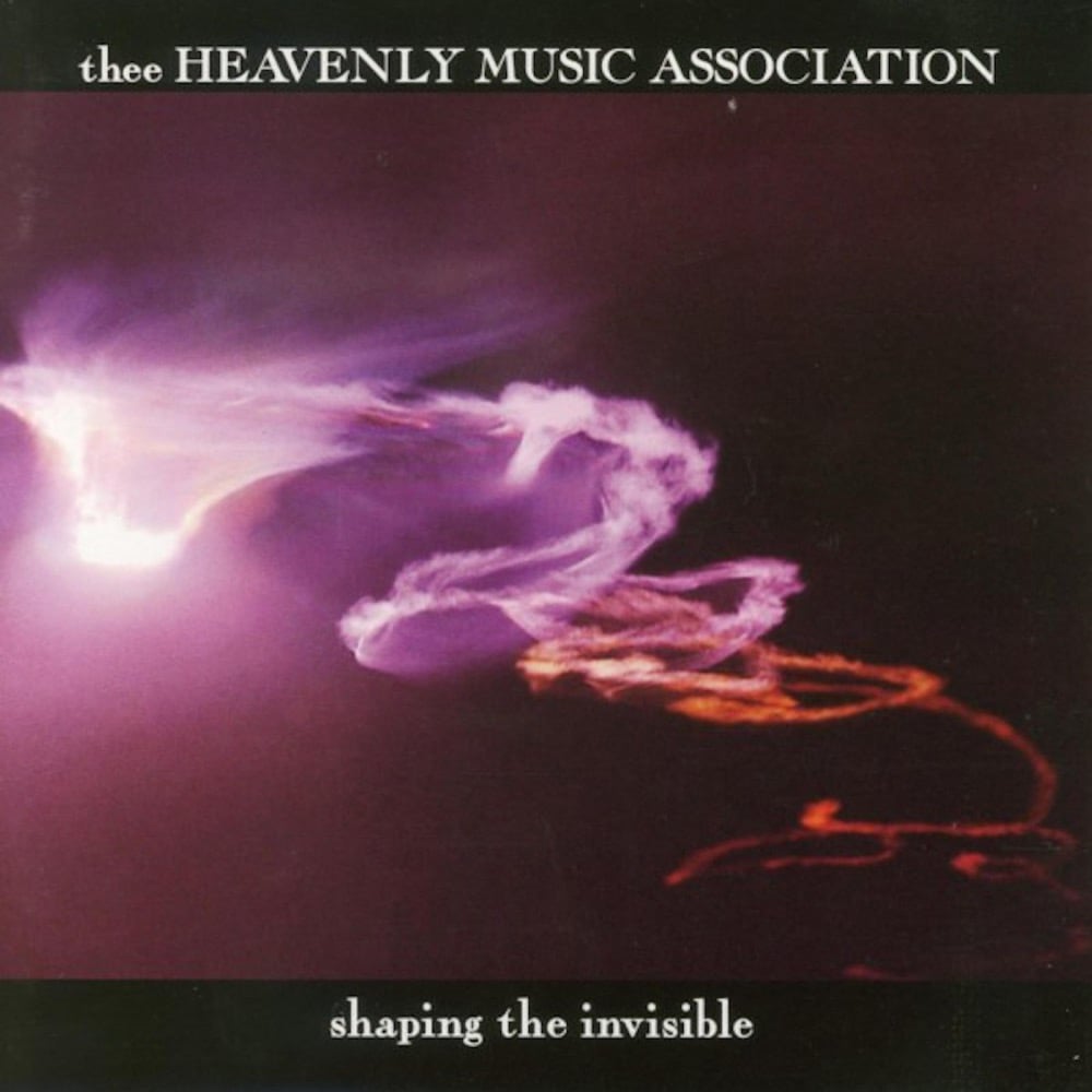 Thee Heavenly Music Association - Shaping the Invisible - Reviews ...