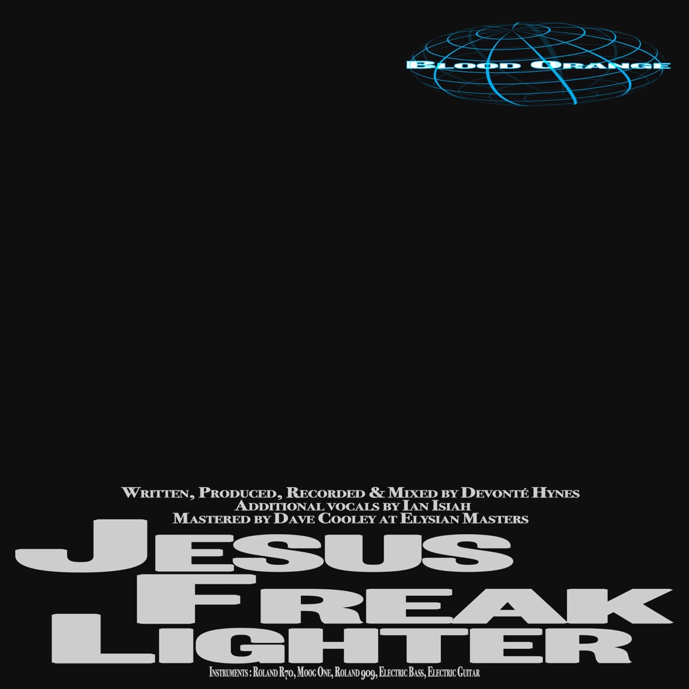 Blood Orange - Jesus Freak Lighter (Single) - Reviews - Album of The Year