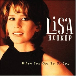 Lisa Brokop - When You Get to Be You - Reviews - Album of The Year