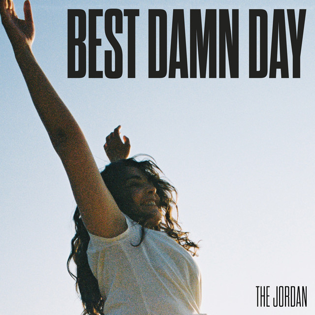 The Jordan - Best Damn Day - Reviews - Album of The Year