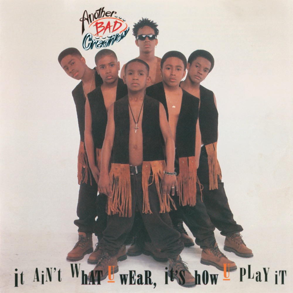 Another Bad Creation - It Ain't What U Wear, It’s How U Play It ...