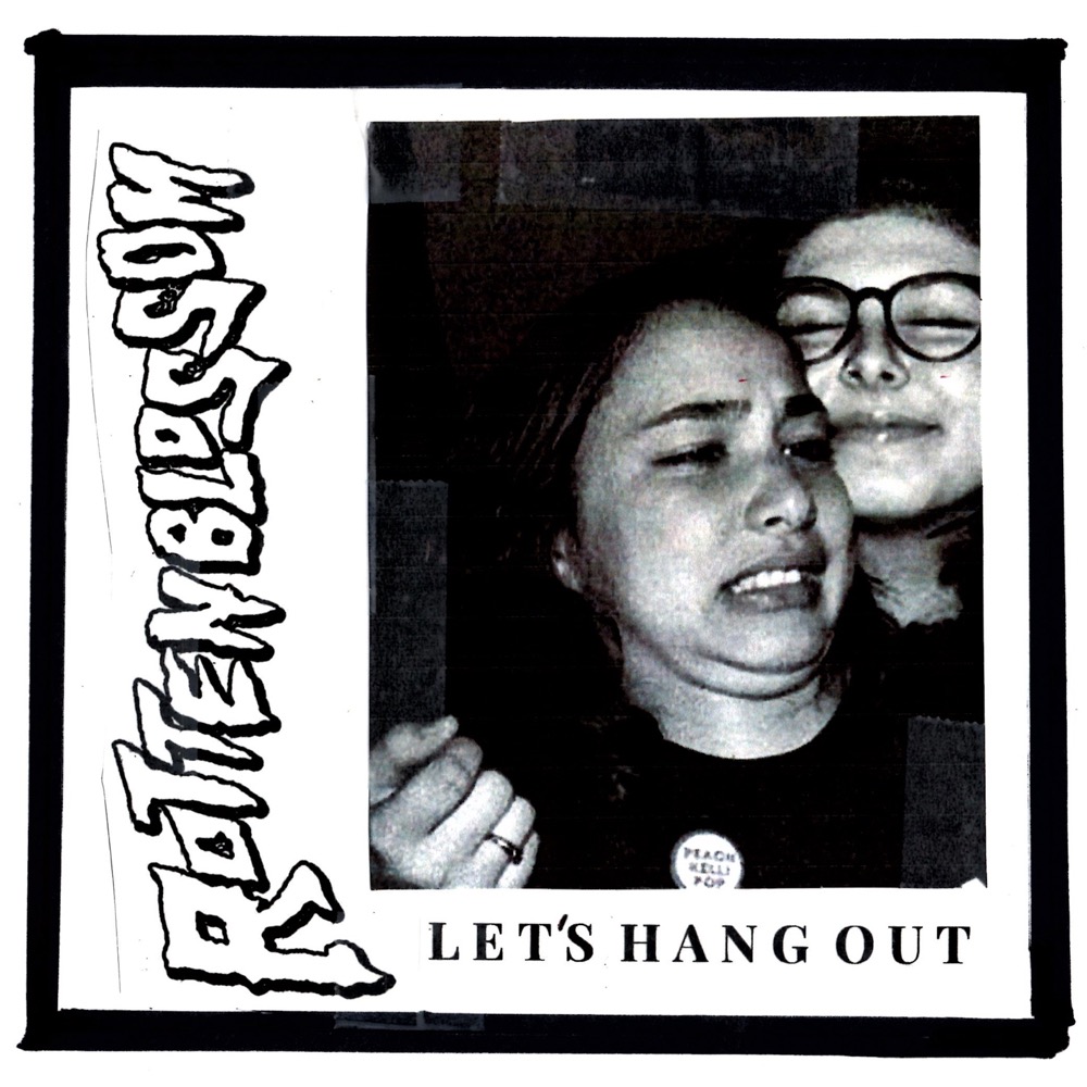 Rotten Blossom - Let’s Hang Out - Reviews - Album of The Year