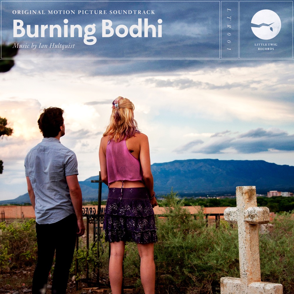 Ian Hultquist - Burning Bodhi (Soundtrack) - Reviews - Album of The Year