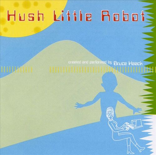 Bruce Haack - Hush Little Robot - Reviews - Album of The Year