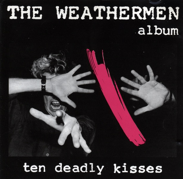 The Weathermen - Ten Deadly Kisses - Reviews - Album of The Year