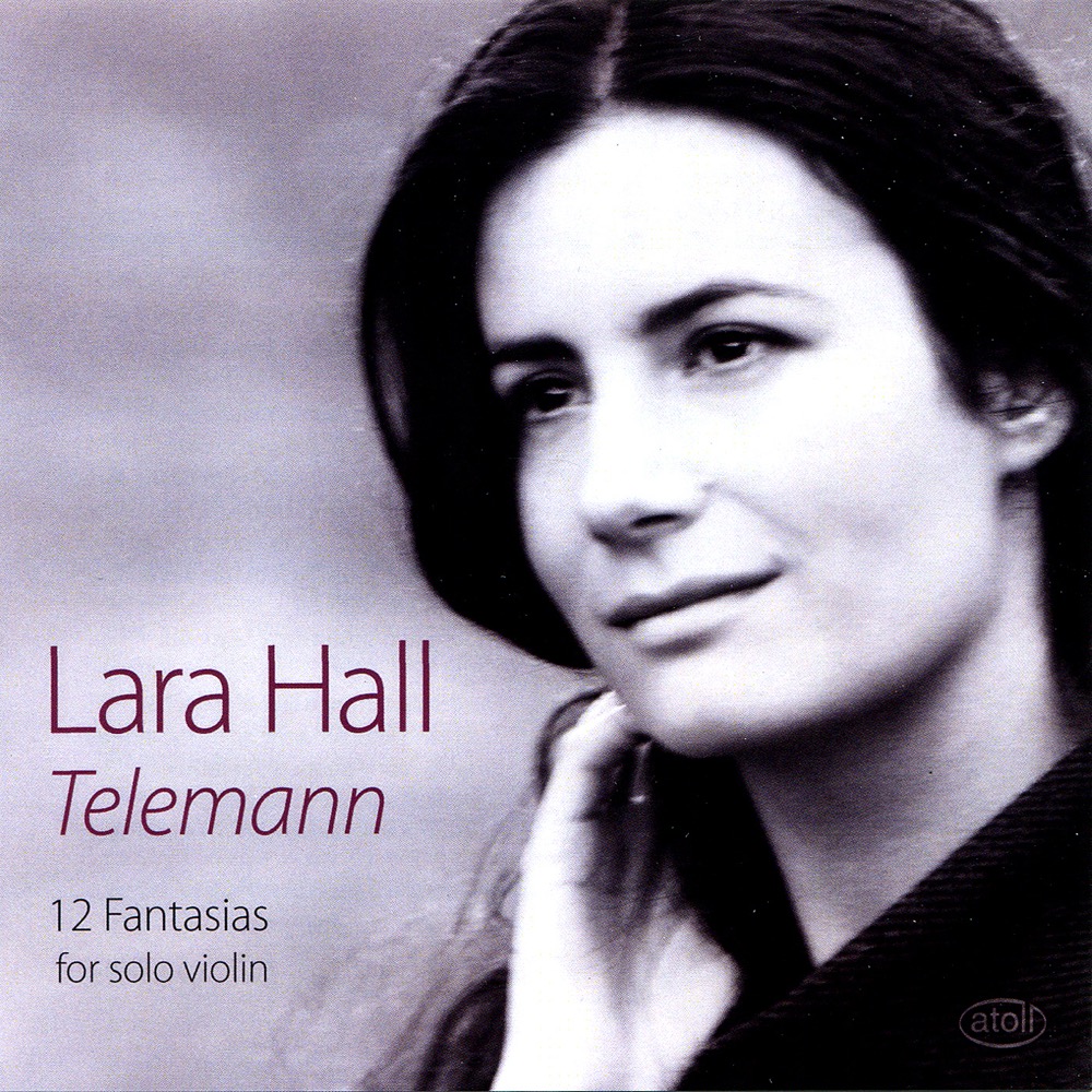 Lara Hall - Telemann: 12 Fantasias for Solo Violin - Reviews - Album of ...