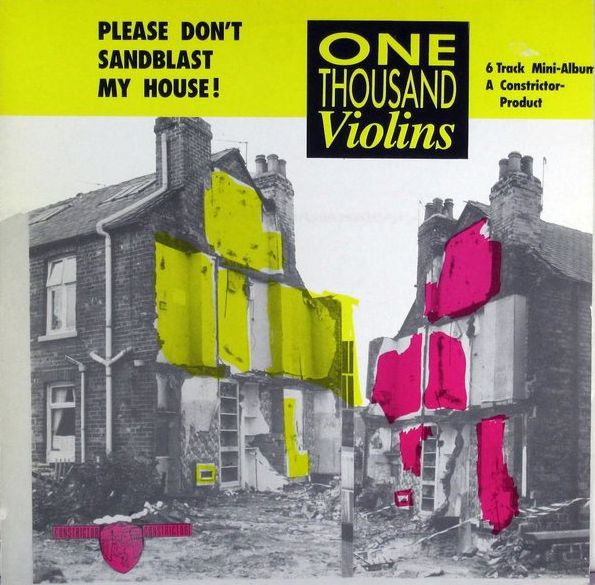One Thousand Violins - Please Don't Sandblast My House! - Reviews ...