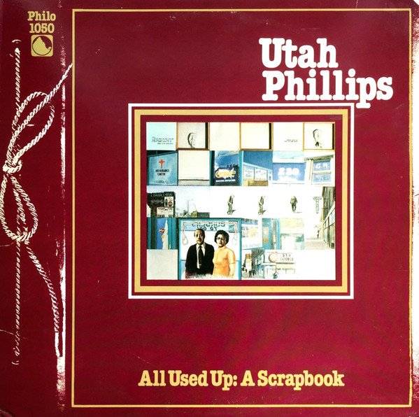 Utah Phillips - All Used Up: A Scrapbook - Reviews - Album of The Year