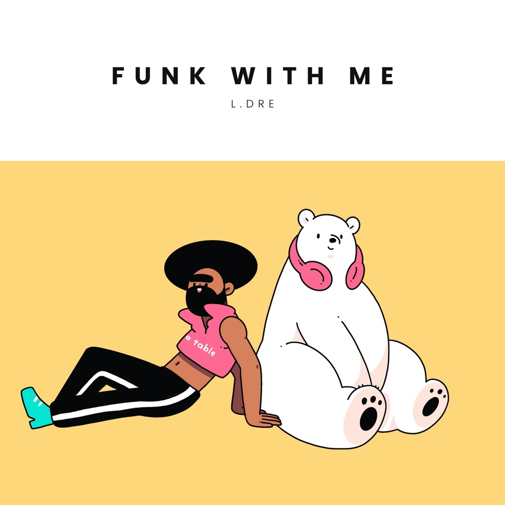 L.Dre - Funk With Me - Reviews - Album of The Year