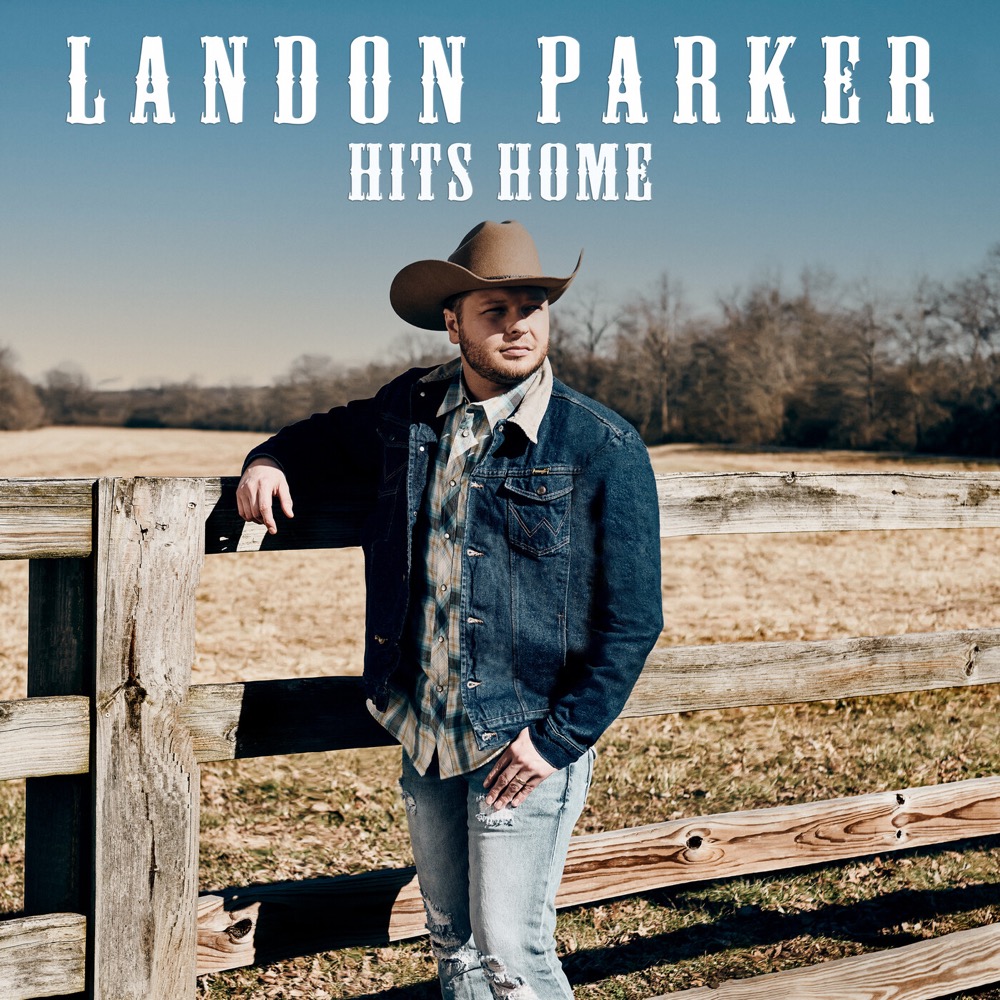 Landon Parker - Hits Home - Reviews - Album of The Year