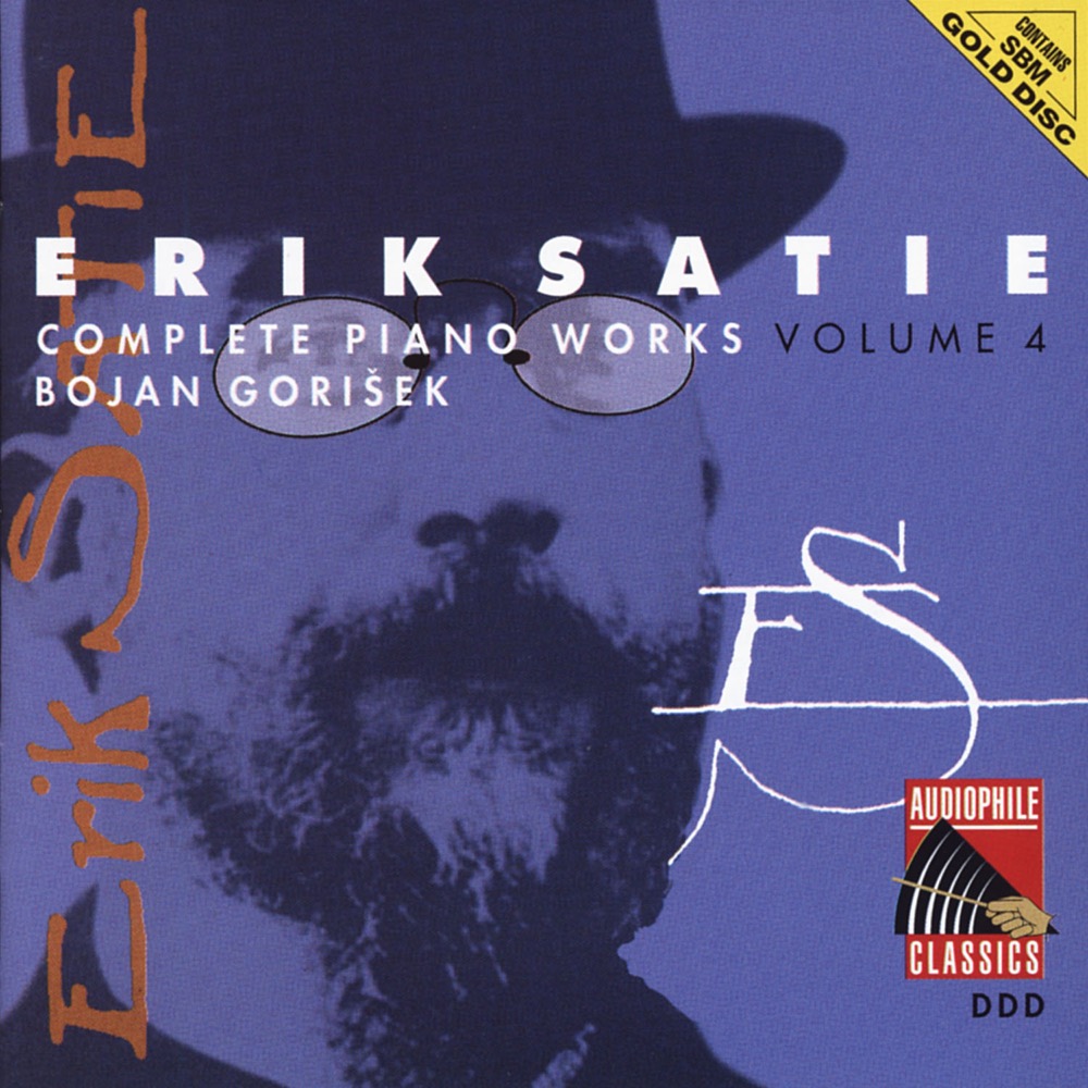 Bojan Gorišek - Erik Satie: Complete Piano Works Volume 4 - Reviews ...
