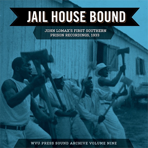 Various Artists - Jail House Bound: John Lomax's First Southern Prison ...