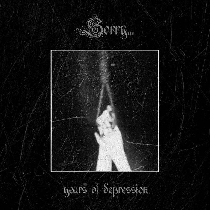 Sorry... - years of depression - Reviews - Album of The Year