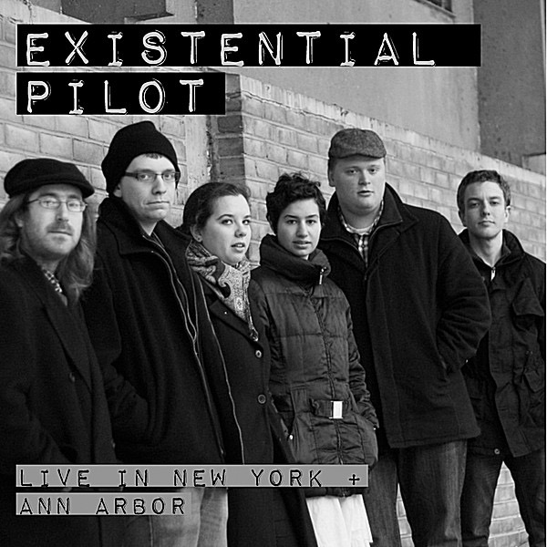 Existential Pilot - Live in New York & Ann Arbor (Live) - Reviews ...