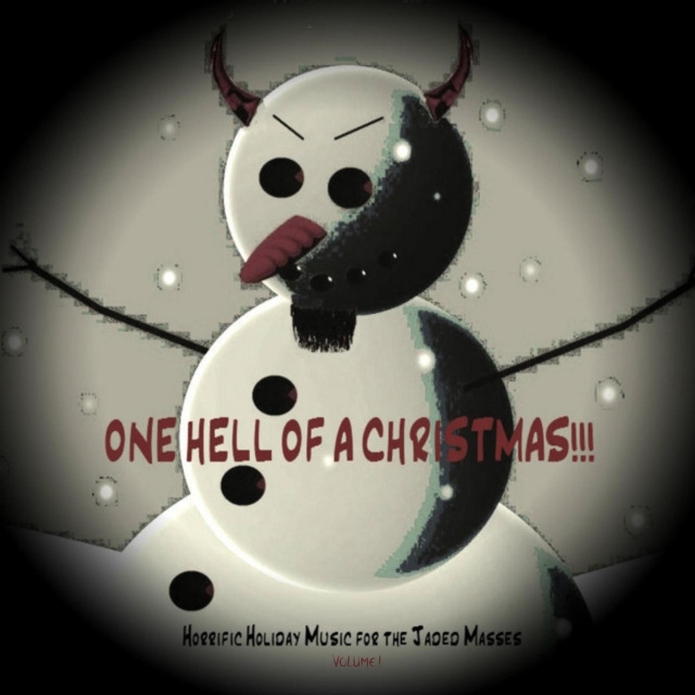 One Hell Of A Christmas - Horrific Holiday Music for the Jaded Masses ...