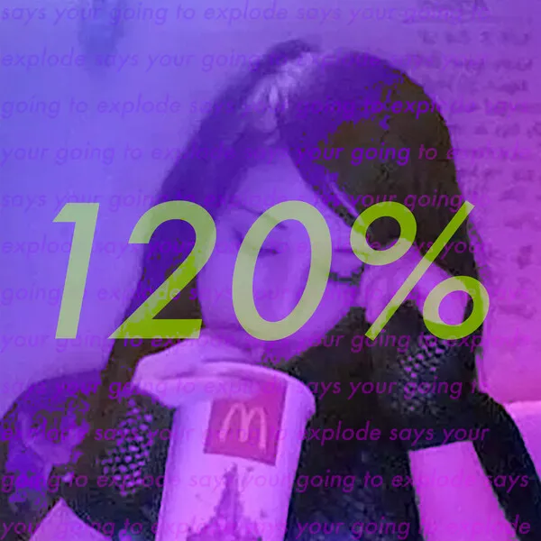 120% Says You're Going to Explode! - 120% greatest hits...actually ...