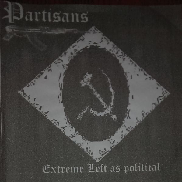 Partisans - Extreme Left as Political (Demo) - Reviews - Album of The Year