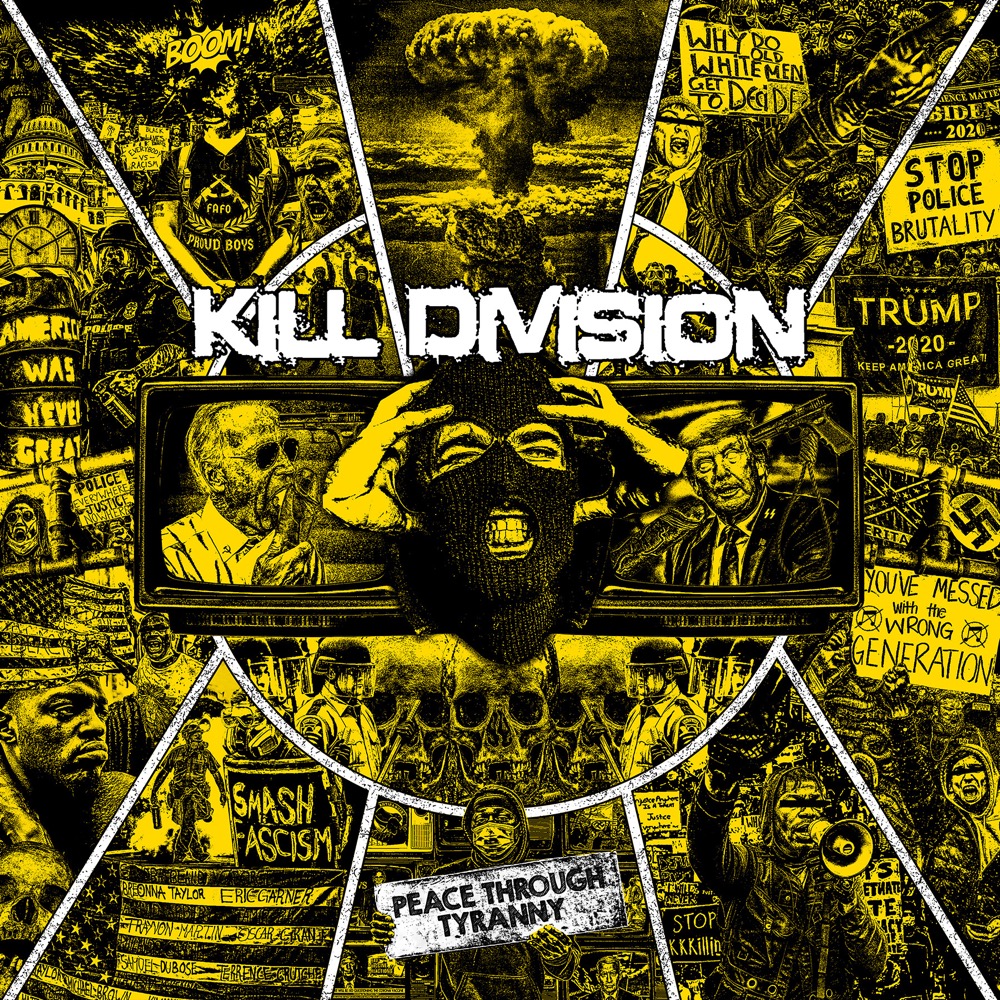 Kill Division - Peace Through Tyranny - Reviews - Album of The Year