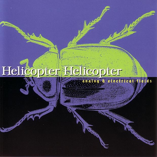 Helicopter Helicopter - Analog & Electrical Fields - Reviews - Album of ...