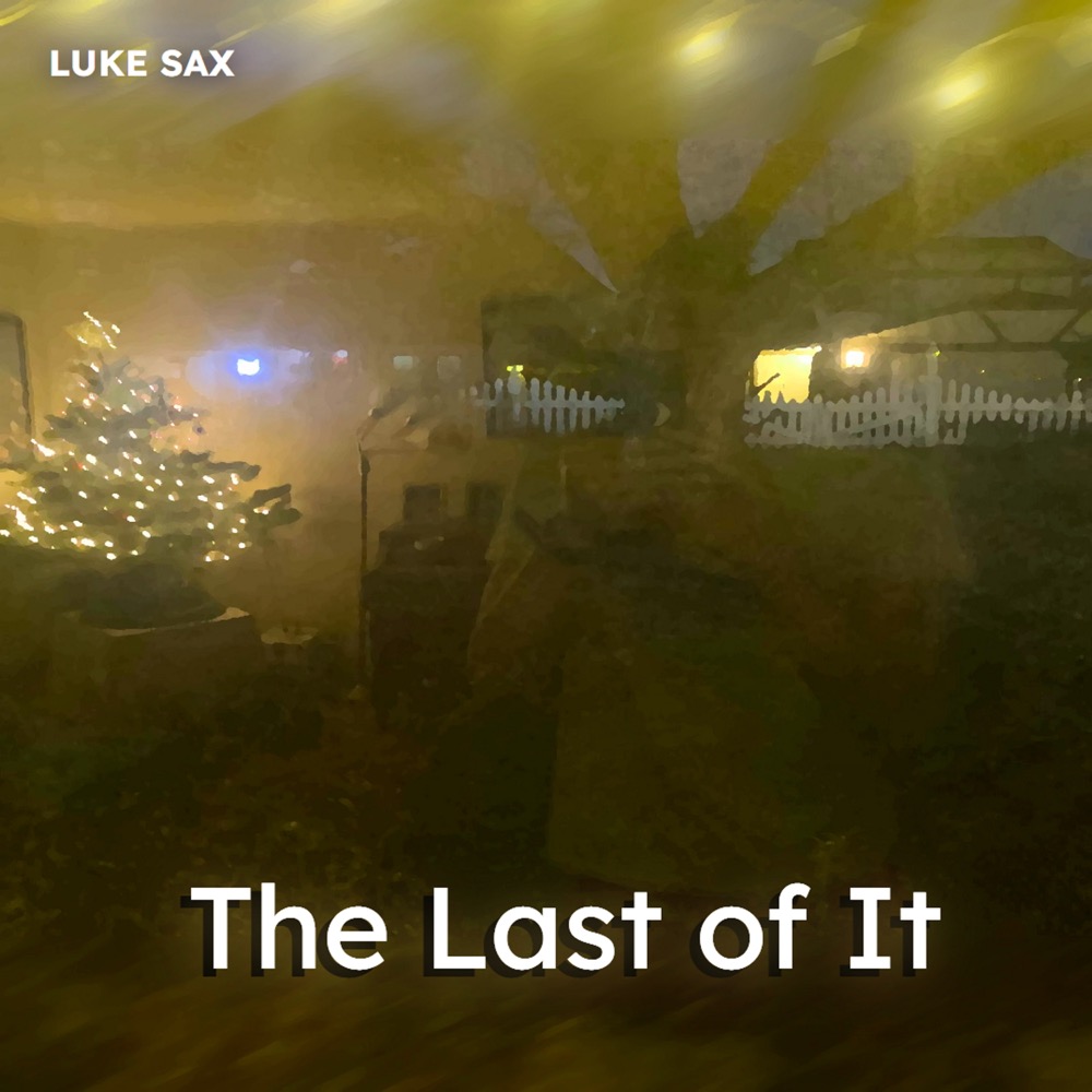 Luke Sax - The Last of It - Reviews - Album of The Year