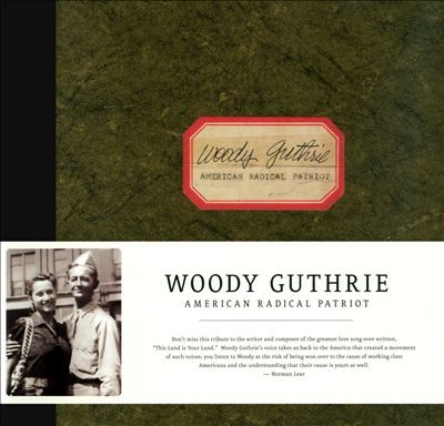 Woody Guthrie - American Radical Patriot - Reviews - Album of The Year