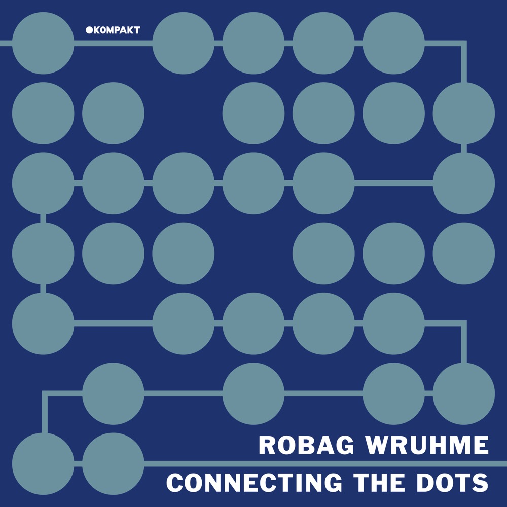 Robag Wruhme - Connecting The Dots - Reviews - Album of The Year