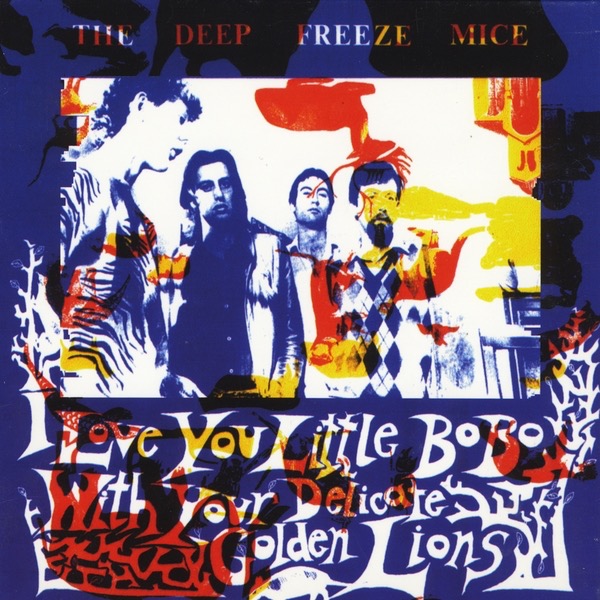The Deep Freeze Mice - I Love You Little BoBo With Your Delicate Golden ...