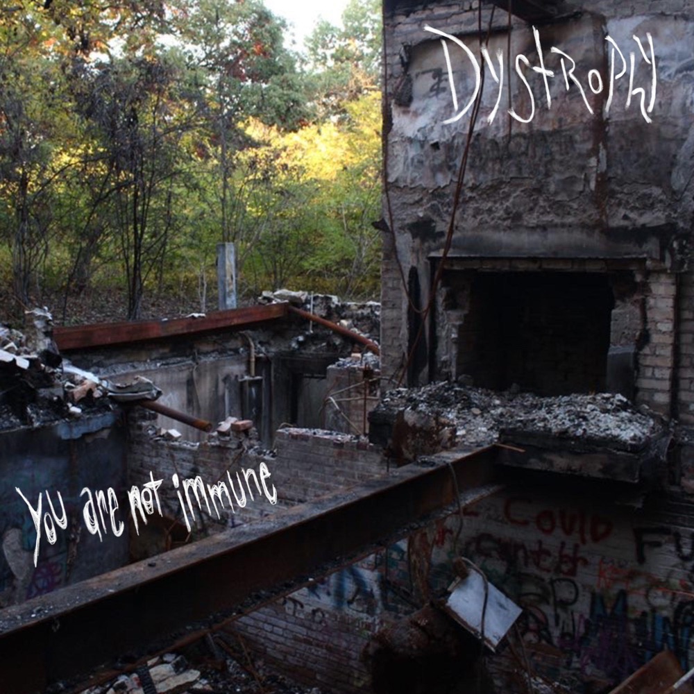 Dystrophy - You Are Not Immune - Reviews - Album of The Year