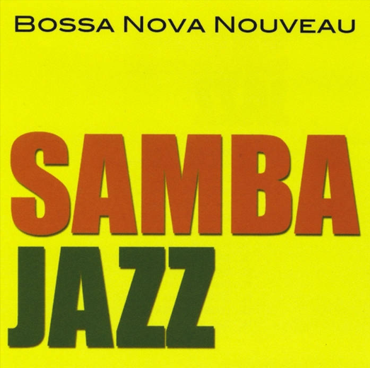Bossa Nova Nouveau - Samba Jazz - Reviews - Album of The Year