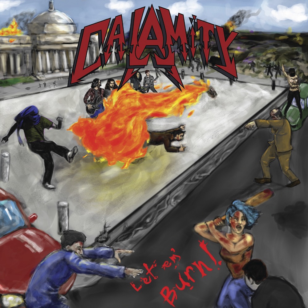 Calamity - Let Em’ Burn - Reviews - Album of The Year