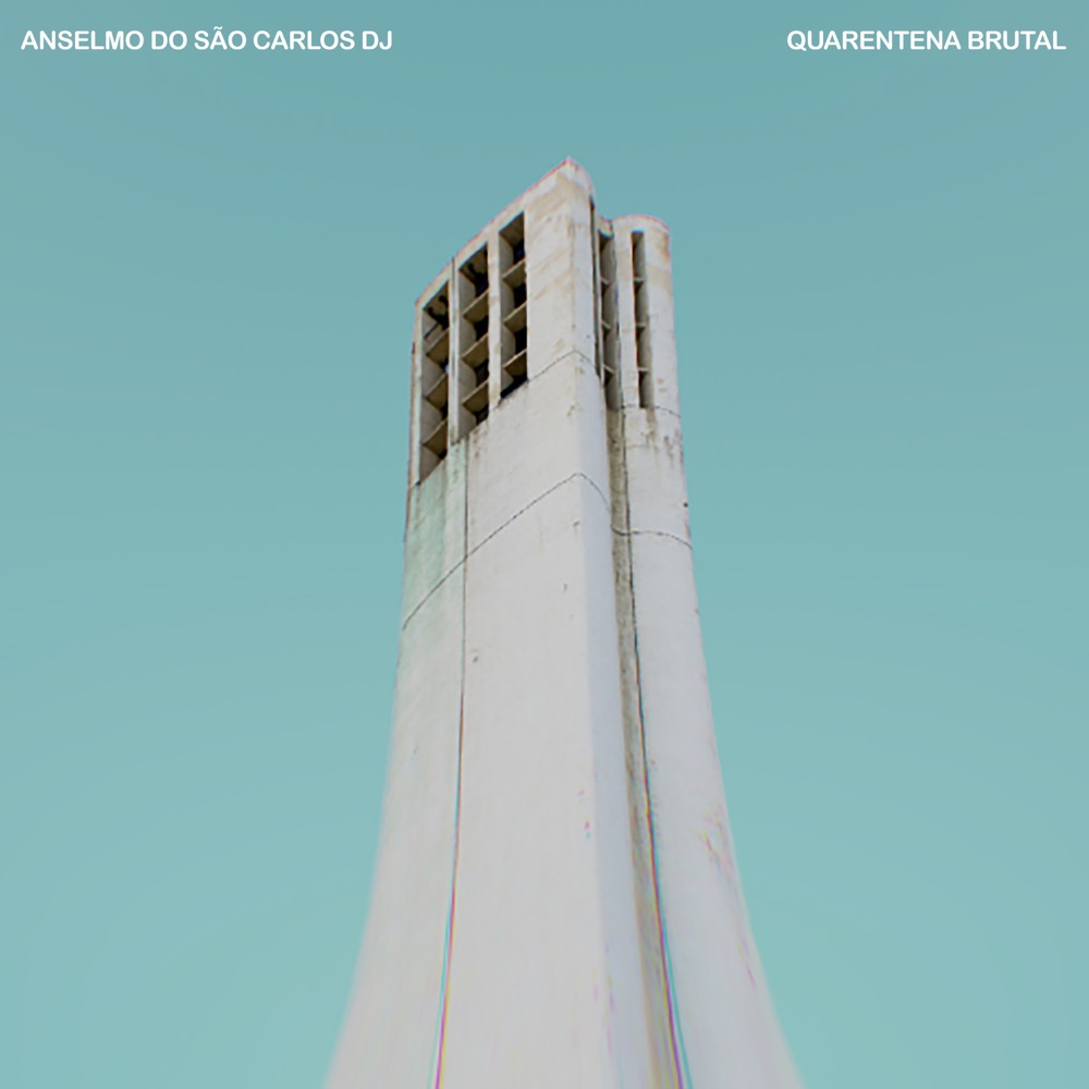Anselmo Do São Carlos DJ - QUARENTENA BRUTAL - Reviews - Album of The Year