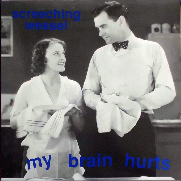 Screeching Weasel - My Brain Hurts - Reviews - Album of The Year