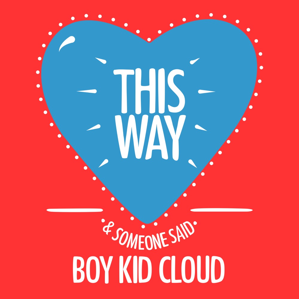 Boy Kid Cloud - This Way / Someone Said - Reviews - Album of The Year