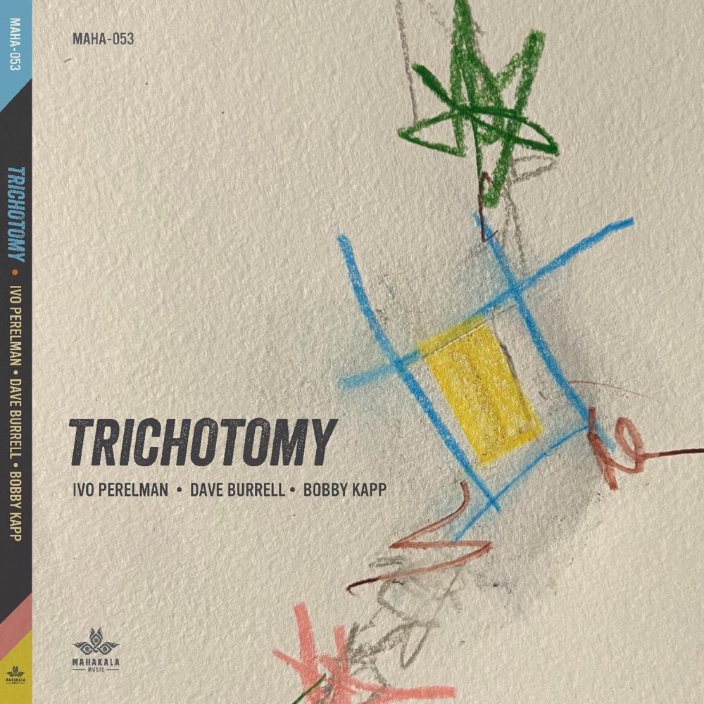 Ivo Perelman, Dave Burrell & Bobby Kapp - Trichotomy - Reviews - Album ...