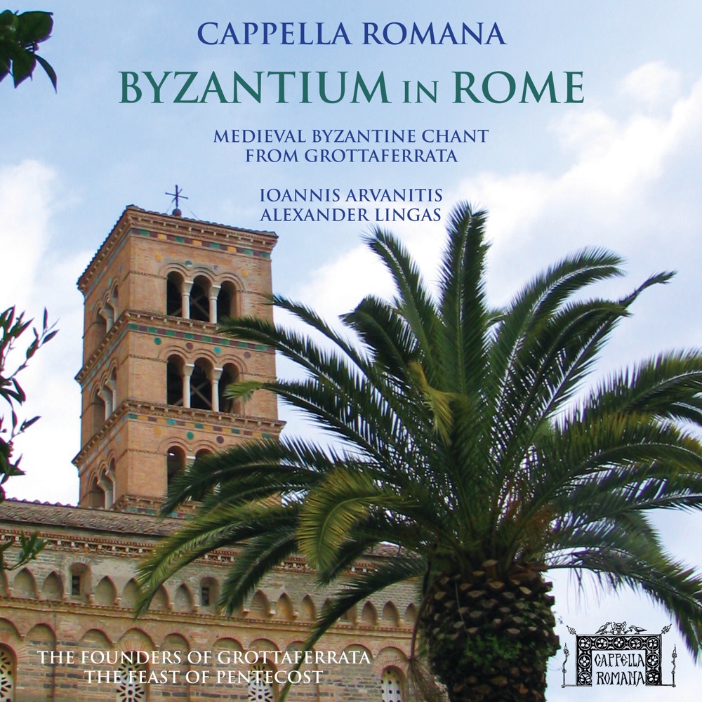 Cappella Romana, Ioannis Arvanitis & Alexander Lingas - Byzantium in ...