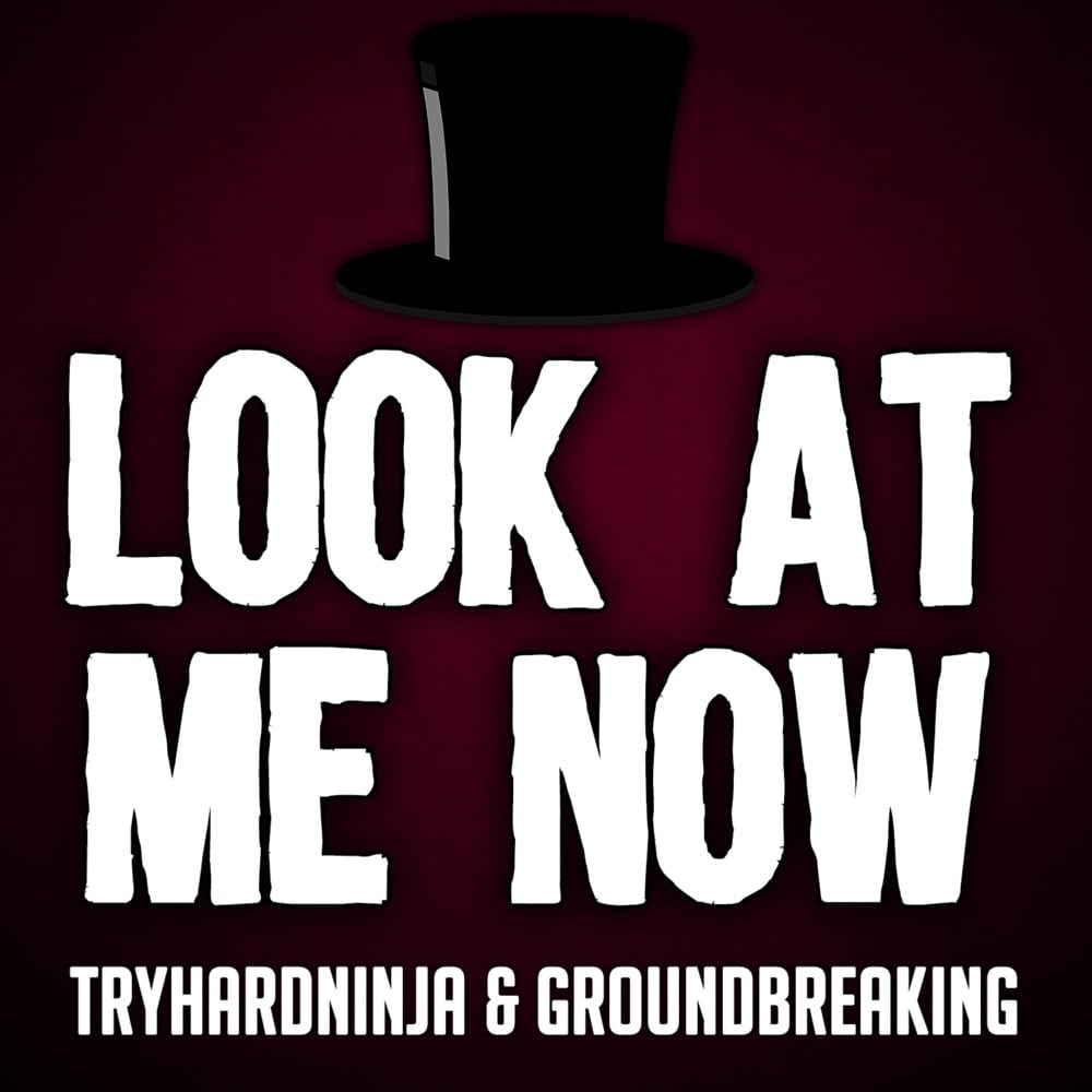 TryHardNinja & Groundbreaking - Look at Me Now (Single) - Reviews ...