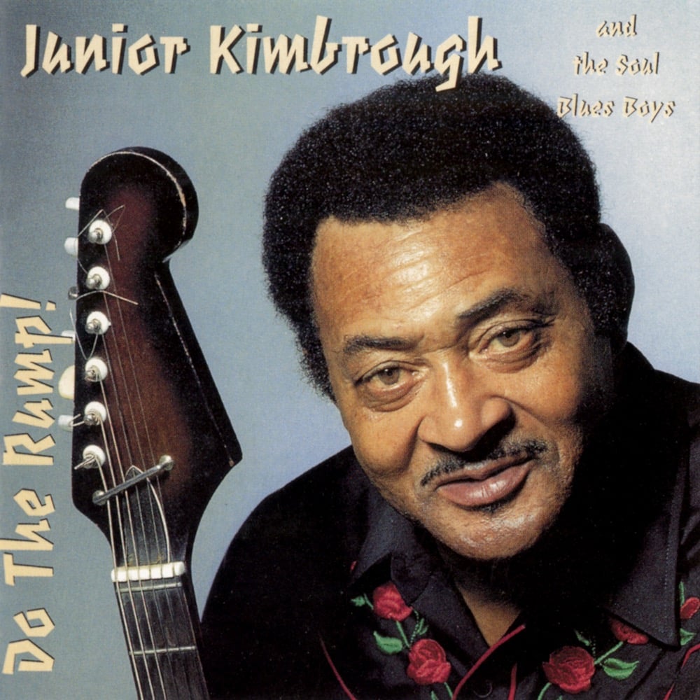 Junior Kimbrough - Do the Rump! - Reviews - Album of The Year