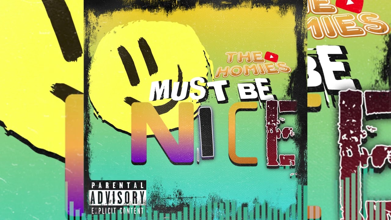 Homies Inc. - Must Be Nice (Single) - Reviews - Album of The Year