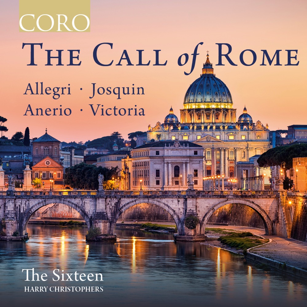 The Sixteen & Harry Christophers - The Call of Rome - Reviews - Album ...