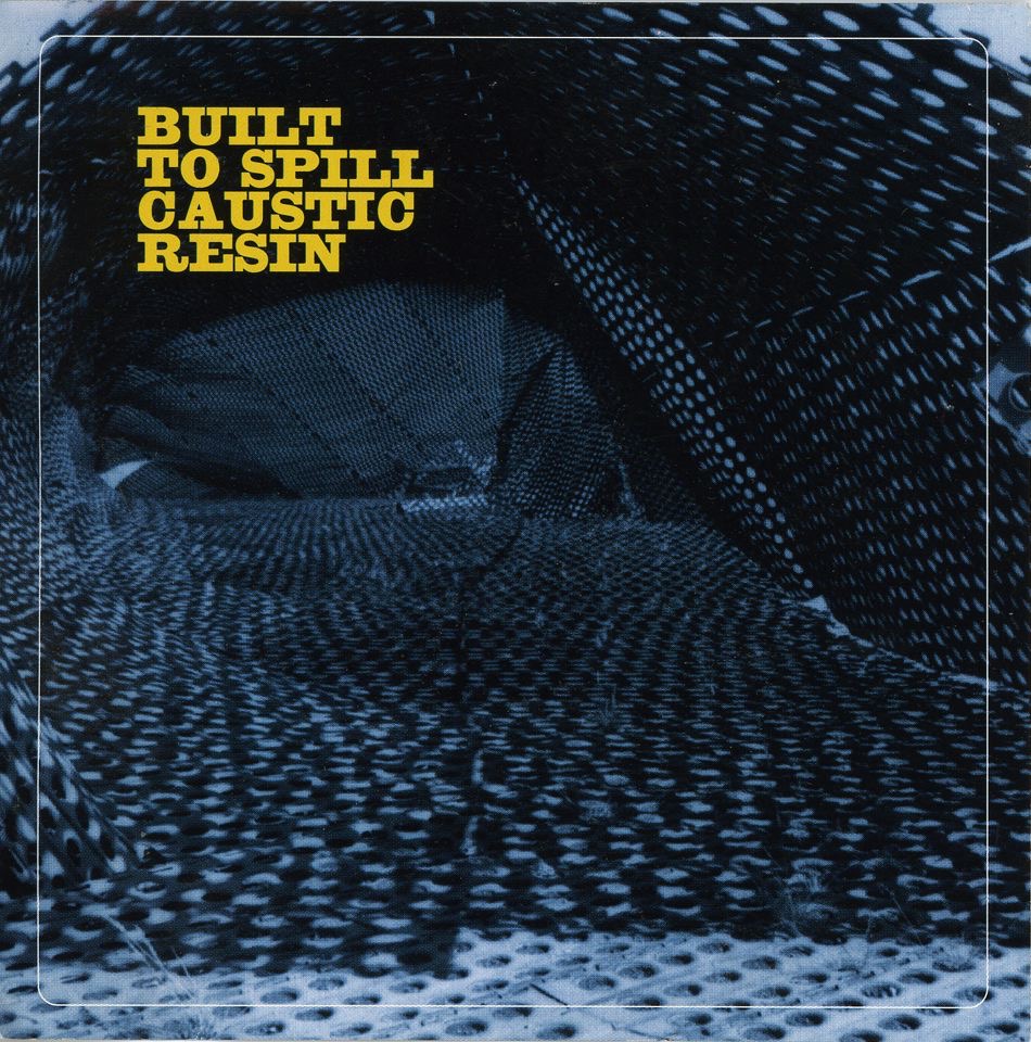 Built to Spill & Caustic Resin - Built to Spill Caustic Resin - Reviews ...