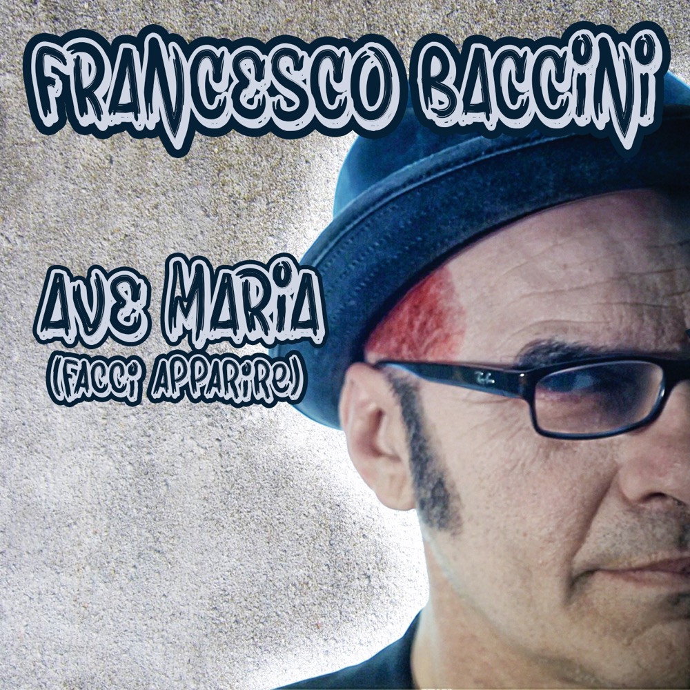 Francesco Baccini - Ave Maria (feat. Zero Plastica) (Facci apparire ...