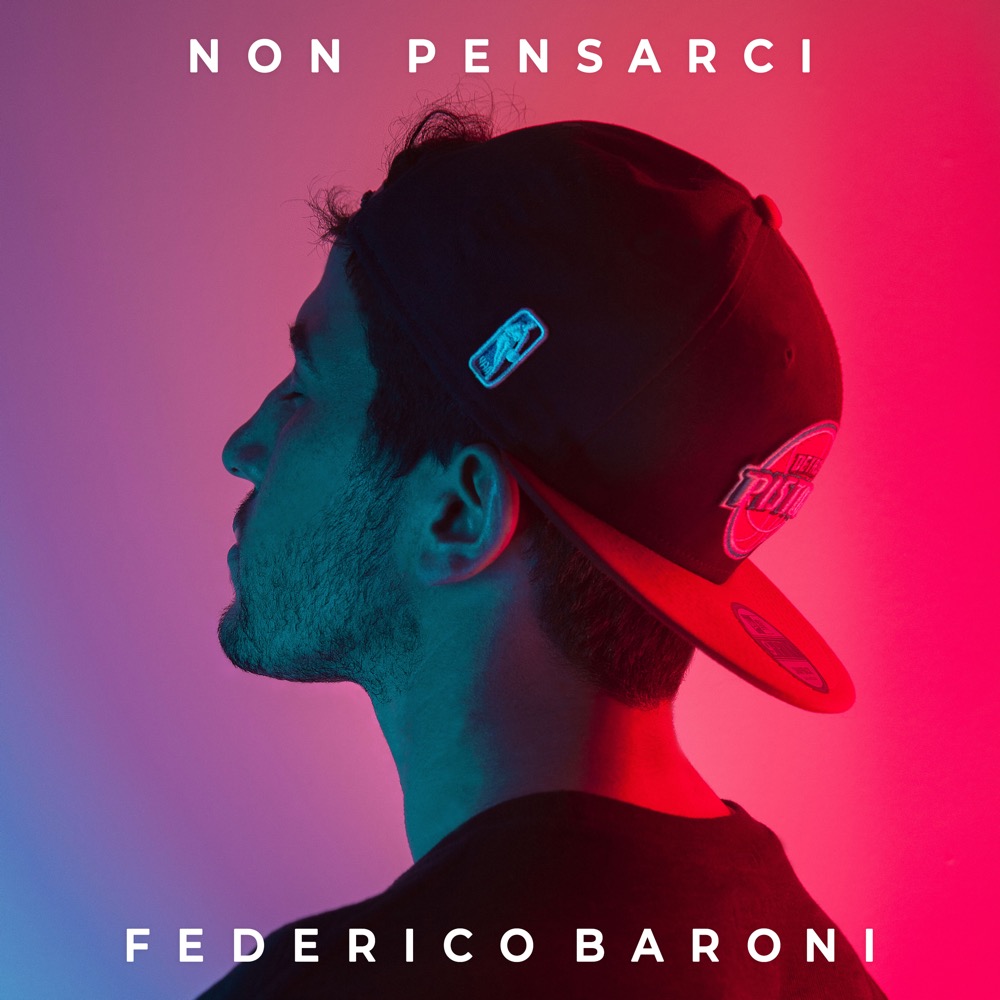 Federico Baroni - Non Pensarci (Single) - Reviews - Album of The Year