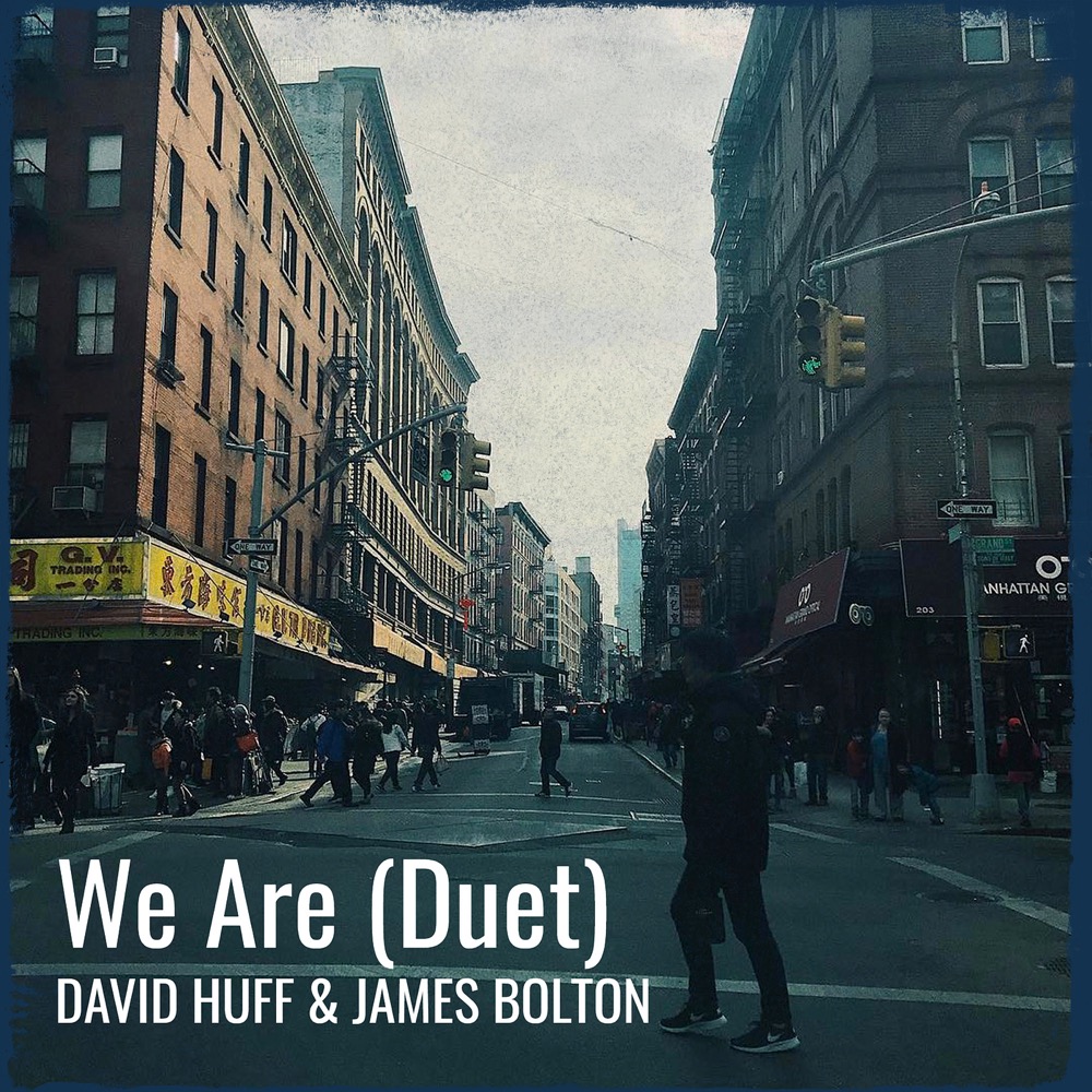 David Huff & James Bolton - We Are (Duet) (Single) - Reviews - Album of ...