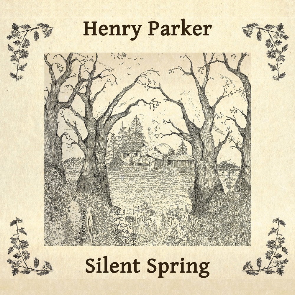 Henry Parker - Silent Spring - Reviews - Album of The Year