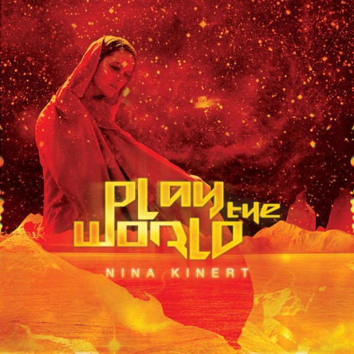Nina Kinert - Play the World - Reviews - Album of The Year