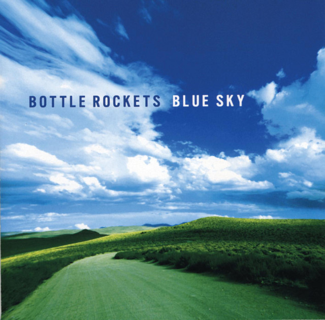 The Bottle Rockets - Blue Sky - Reviews - Album of The Year