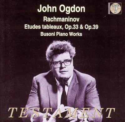 John Ogdon - Rachmaninov: Etudes Tableaux, Op.33 & Op.39; Busoni Piano ...