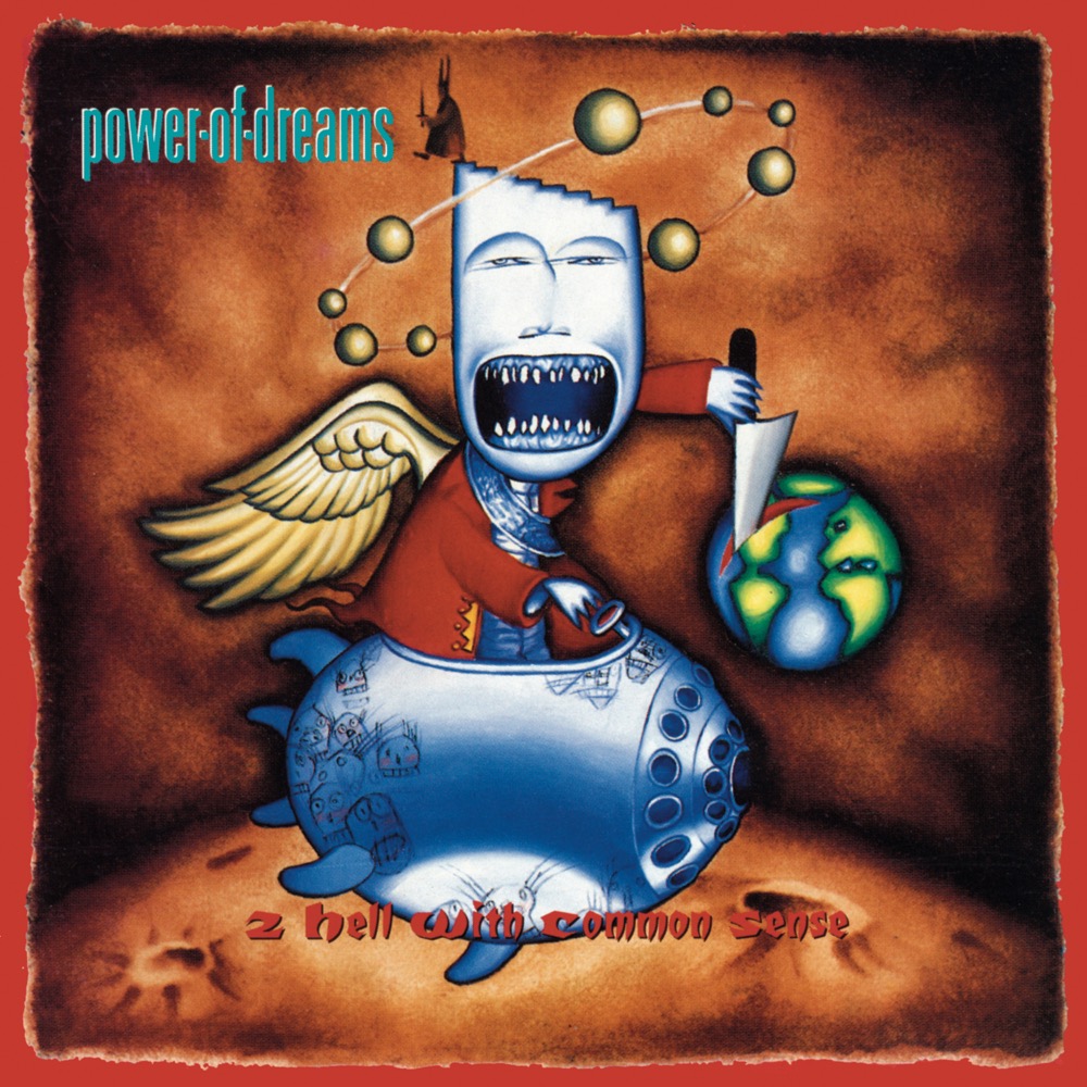 Power of Dreams - 2 Hell With Common Sense - Reviews - Album of The Year