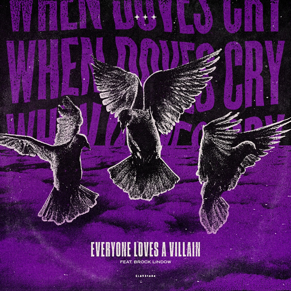 Everyone Loves A Villain - When Doves Cry - Reviews - Album of The Year