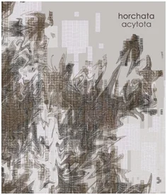 Horchata - Acytota - Reviews - Album of The Year